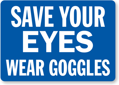 Safety First Save Your Eyes