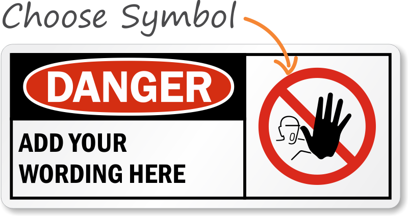 Custom Danger Signs | OSHA & ANSI Custom Danger Signs