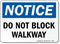 Pedestrian Walkway Signs | Do Not Block Walkway Signs