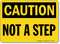 Step Up Signs | Step Down Signs | Not A Step Signs
